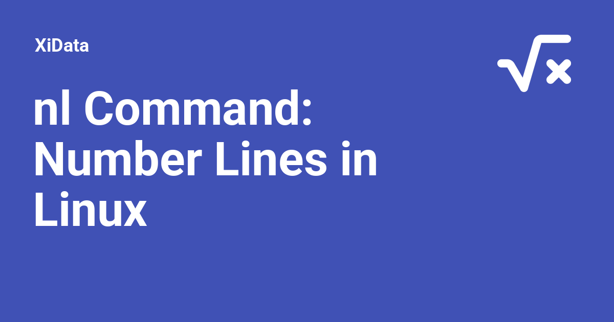 nl Command: Number Lines in Linux - XiData
